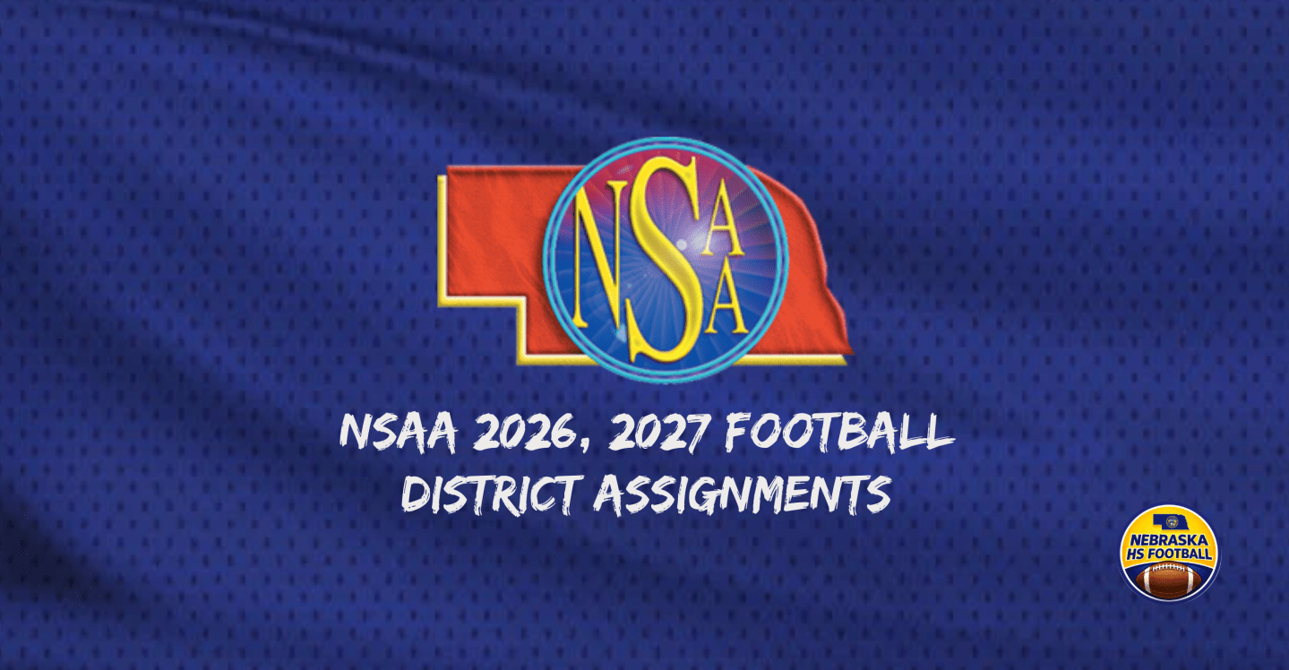 NSAA Realignment: 2026 and 2027 Football Districts Released – Nebraska ...